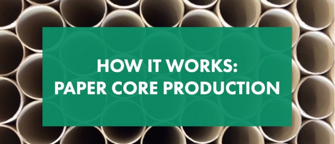 How It Works: Paper Core Production - AFP-USA